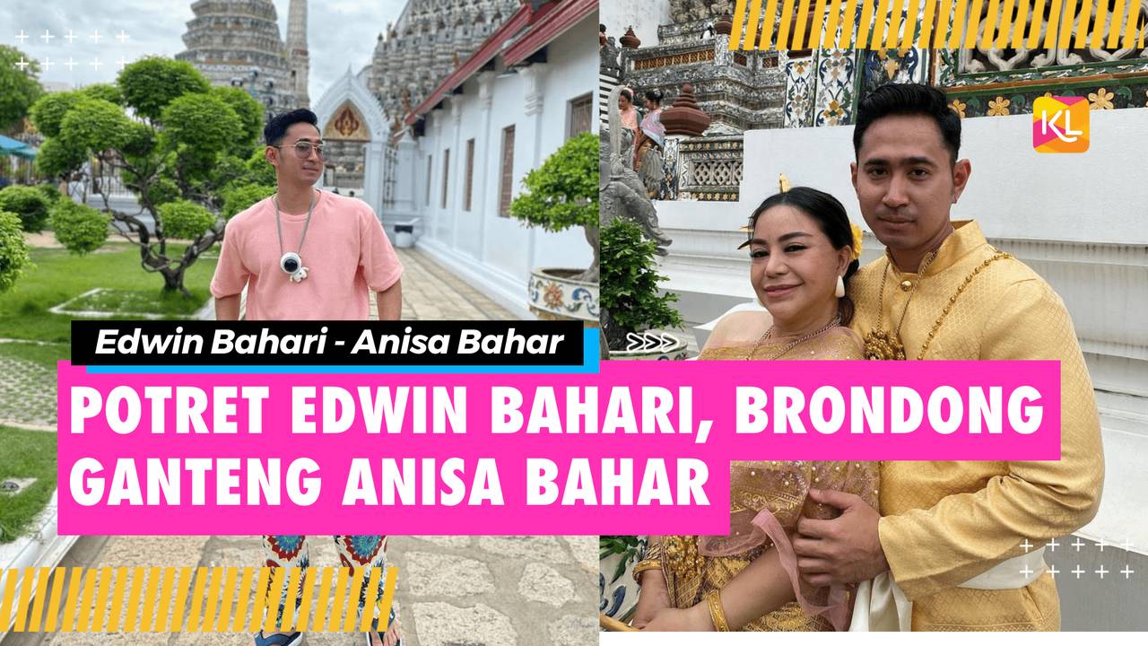 Potret Edwin Bahari, Brondong Ganteng Anisa Bahar - Awalnya Anak Asuh ...