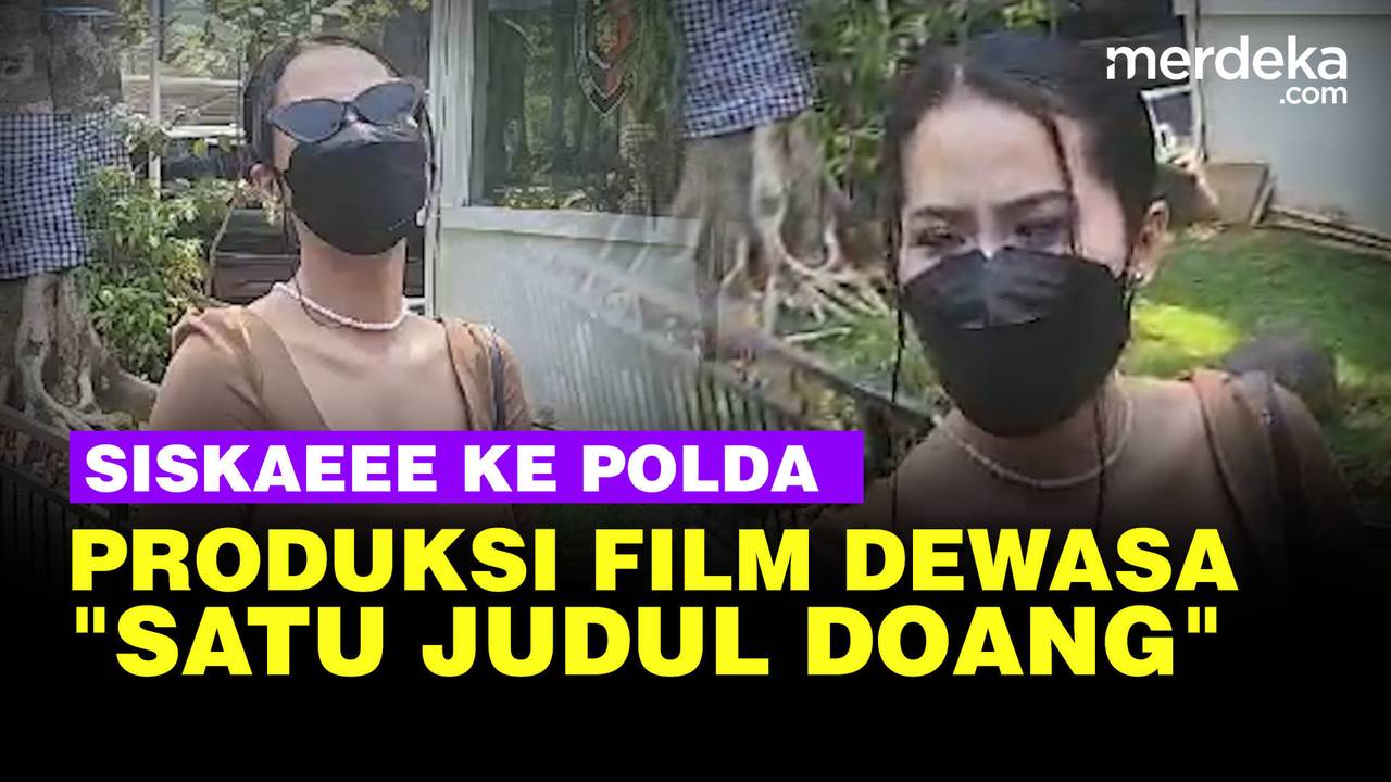 Siskaeee Penuhi Panggilan Polisi Kasus Produksi Film Dewasa Kelas Bintang: Satu Judul Doang ...