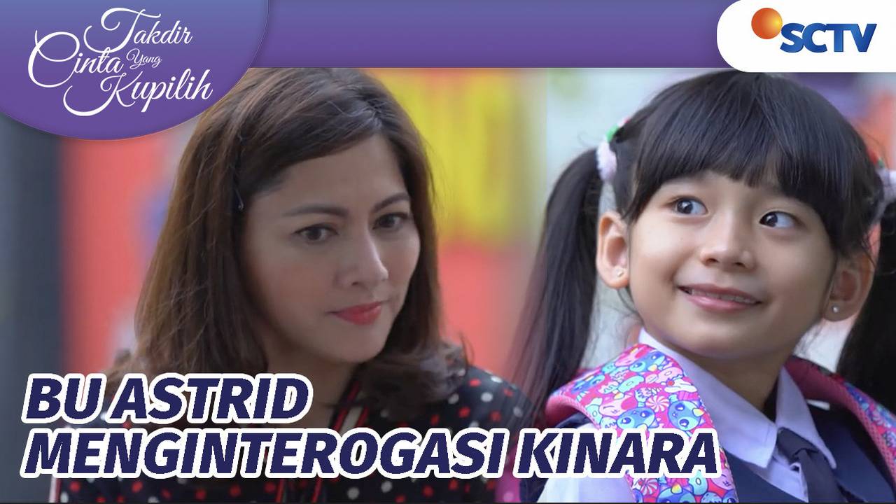 Bu Astrid Semakin Penasaran, Seperti Apa Mamanya Kinara!! | Takdir Cinta Yang Kupilih Episode ...