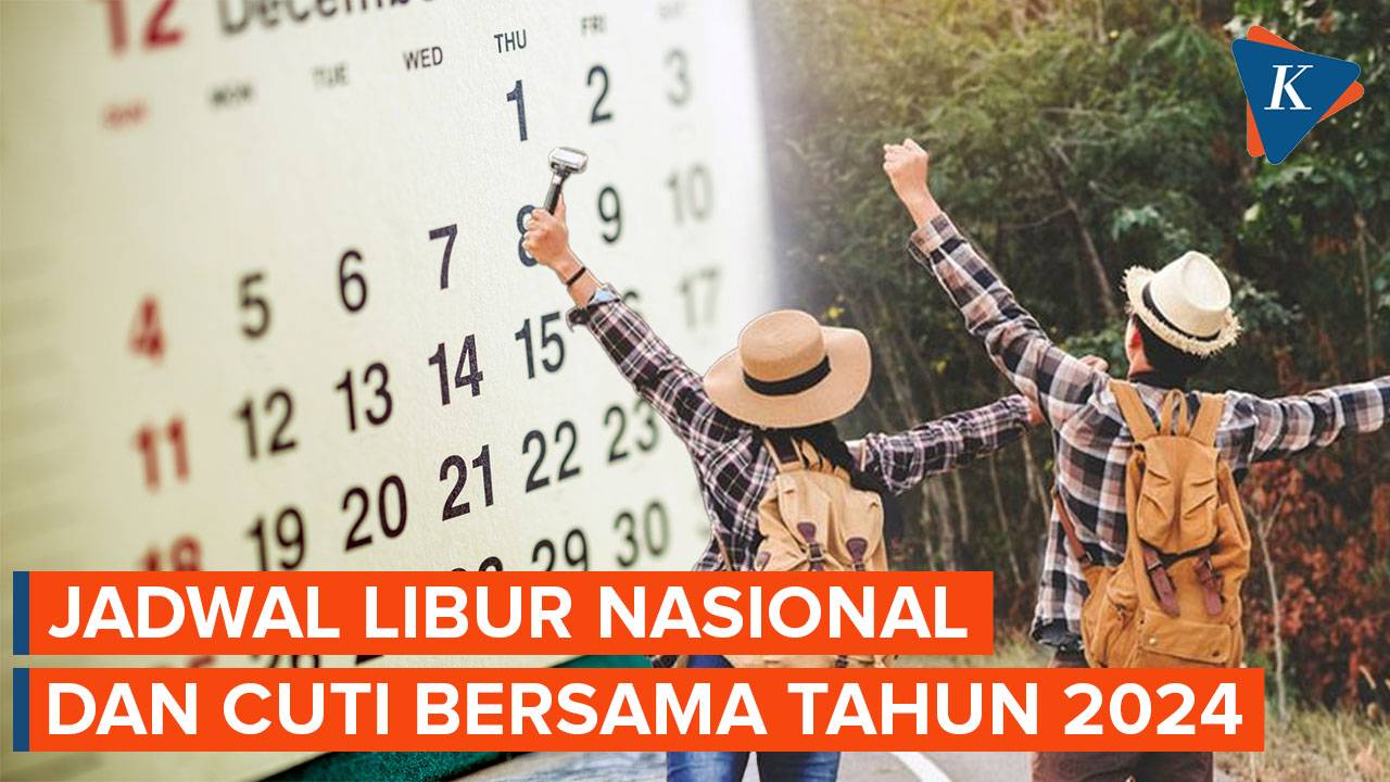 Catat Tanggal Libur Nasional dan Cuti Bersama Tahun 2024 - Kompascom