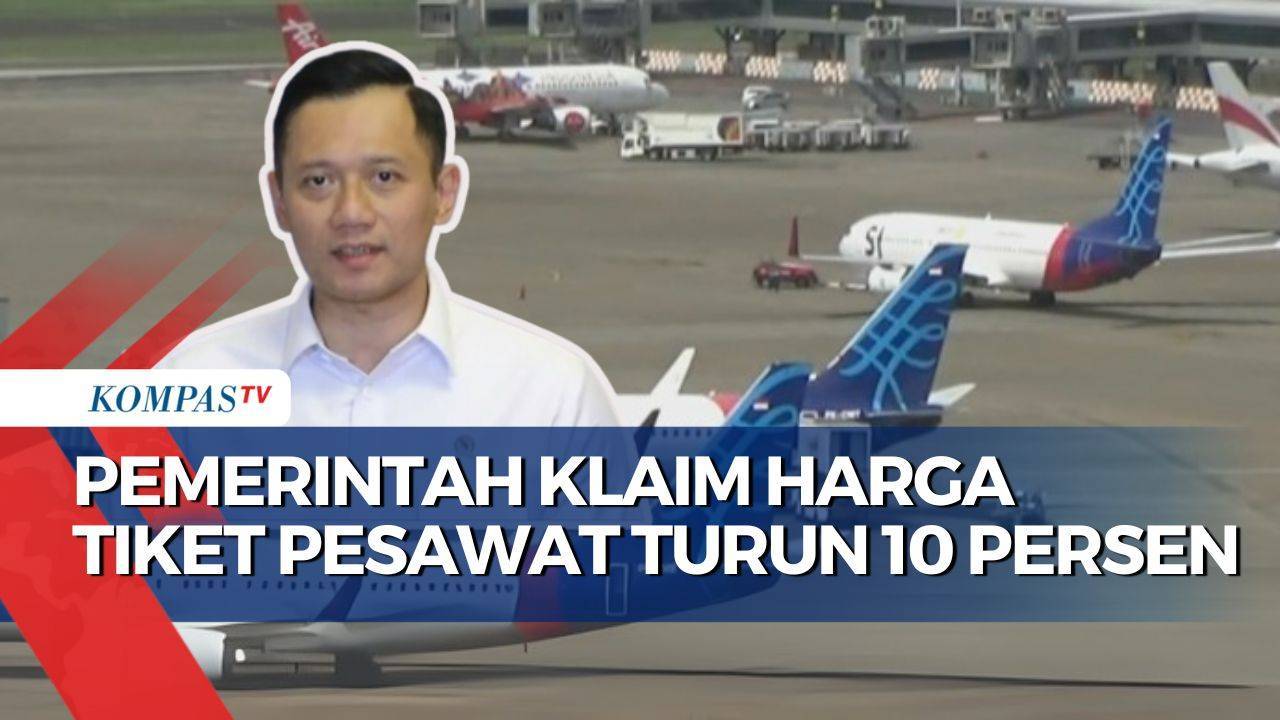 Harga Tiket Pesawat Turun 10 Persen, Menko AHY: Berlaku saat Libur Natal dan Tahun Baru - Kompas ...
