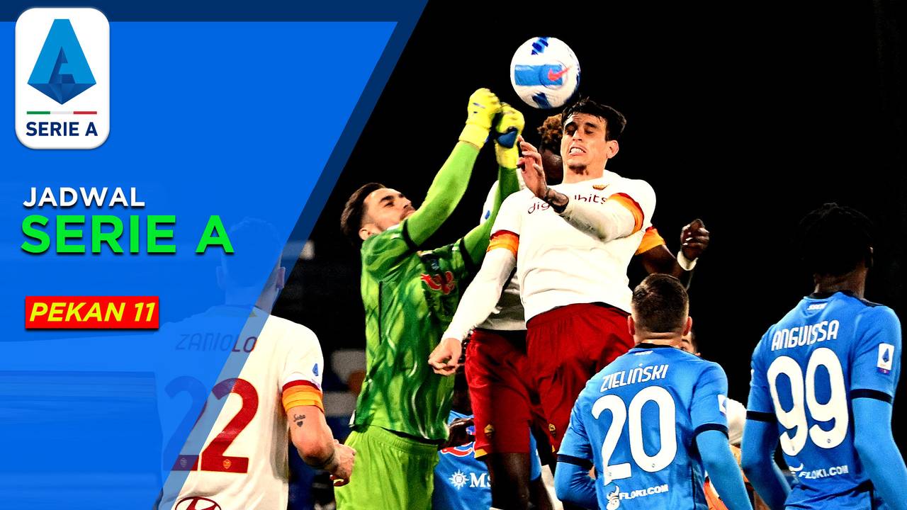 Jadwal Liga Italia Pekan 11 Ujian Berat As Roma Saat Hadapi Napoli