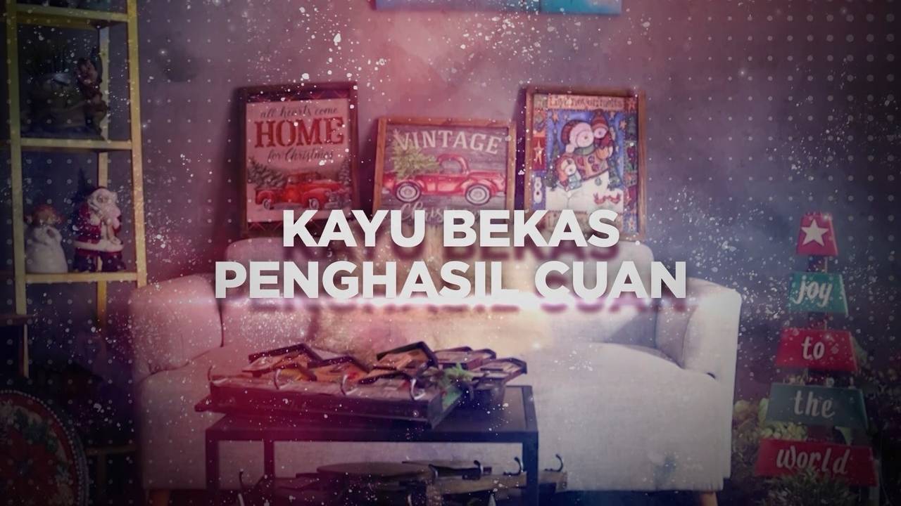 BERANI BERUBAH: Kayu Bekas Penghasil Cuan - Berani Berubah | Vidio