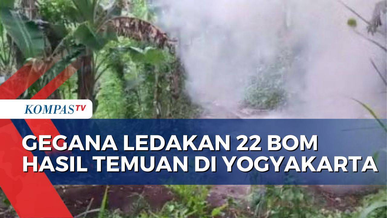 Tim Gegana DIY Ledakan 22 Bom Hasil Temuan Sepanjang 2022-2024 - Kompas ...