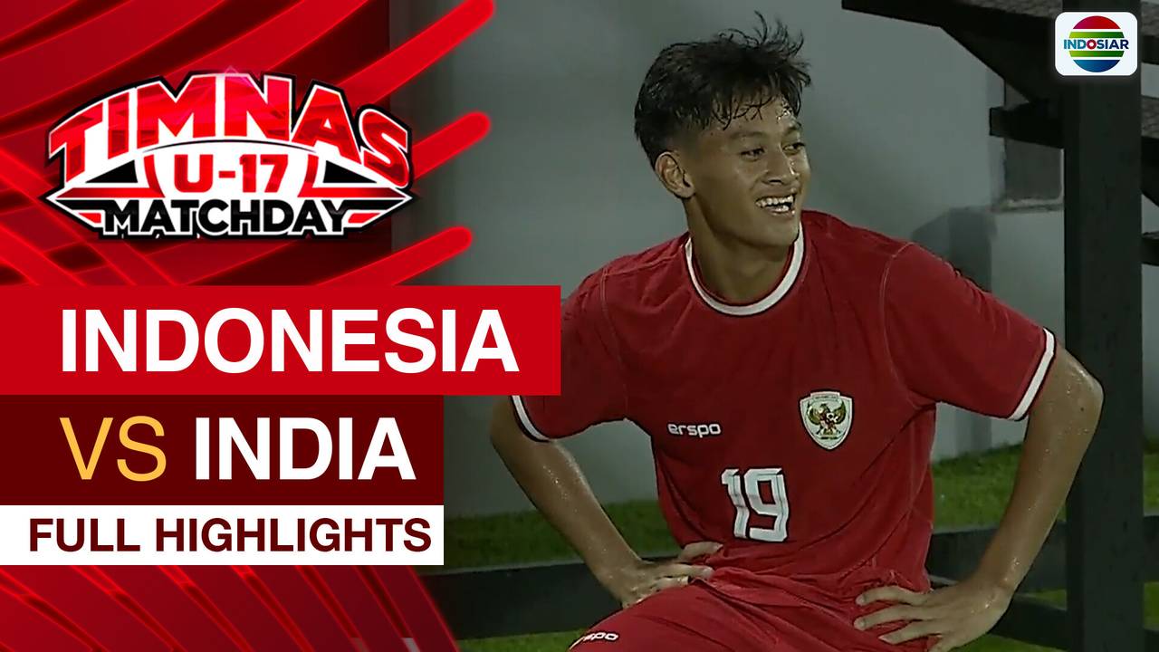 Indonesia VS India - Full Highlights | Timnas U-17 Match Day