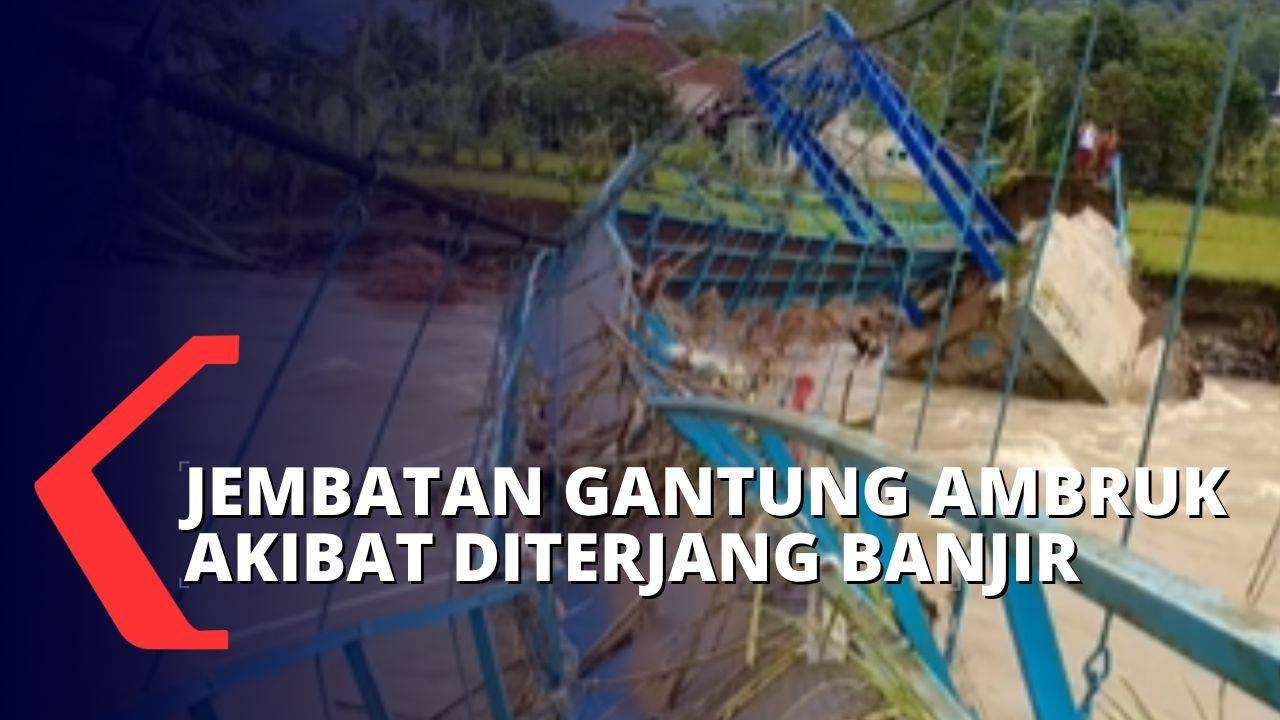 Jembatan Gantung Sepanjang 70 Meter di Cianjur Ambruk Akibat Diterjang ...