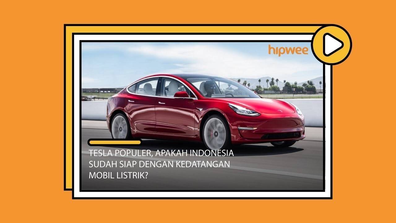 Tesla Populer, Apakah Indonesia Sudah Siap dengan Kedatangan Mobil Listrik?