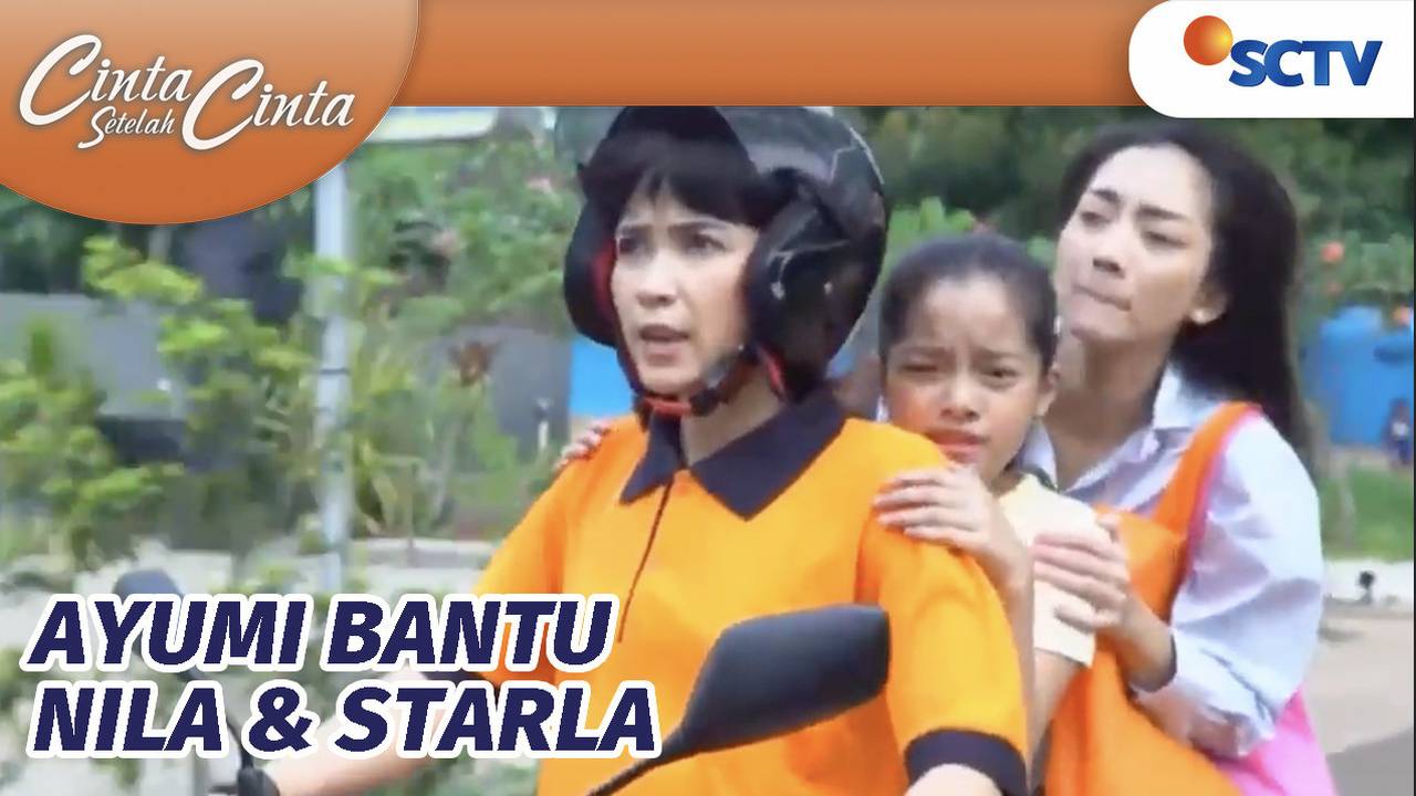 Cinta Setelah Cinta - Mantap Ayumi, Bantu Starla dan Nila Melarikan Diri | Cinta Setelah Cinta ...