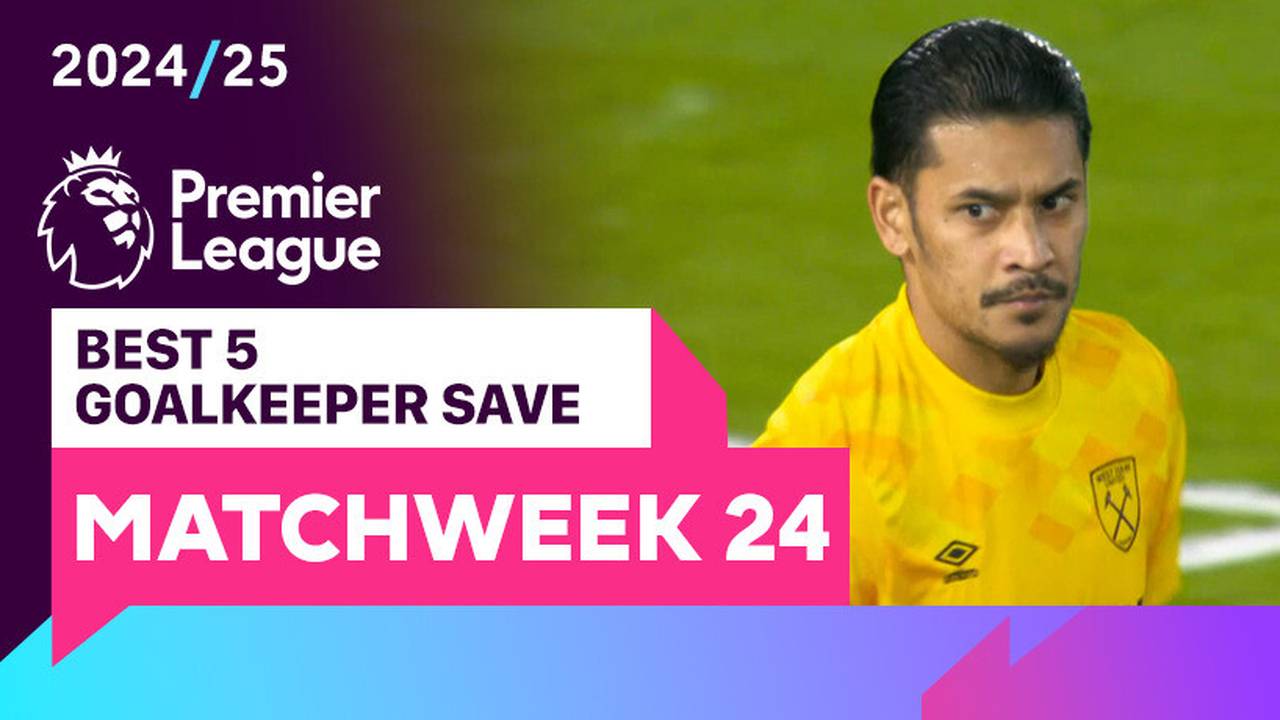 5 Penyelamatan Kiper Terbaik | Matchweek 24 | Premier League 2024/25 ...