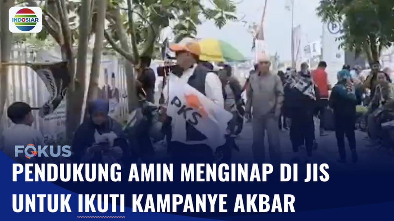 Jelang Kampanye Akbar, Pendukung Anies-Cak Imin Menginap di JIS Agar Masuk Lebih Awal | Fokus ...