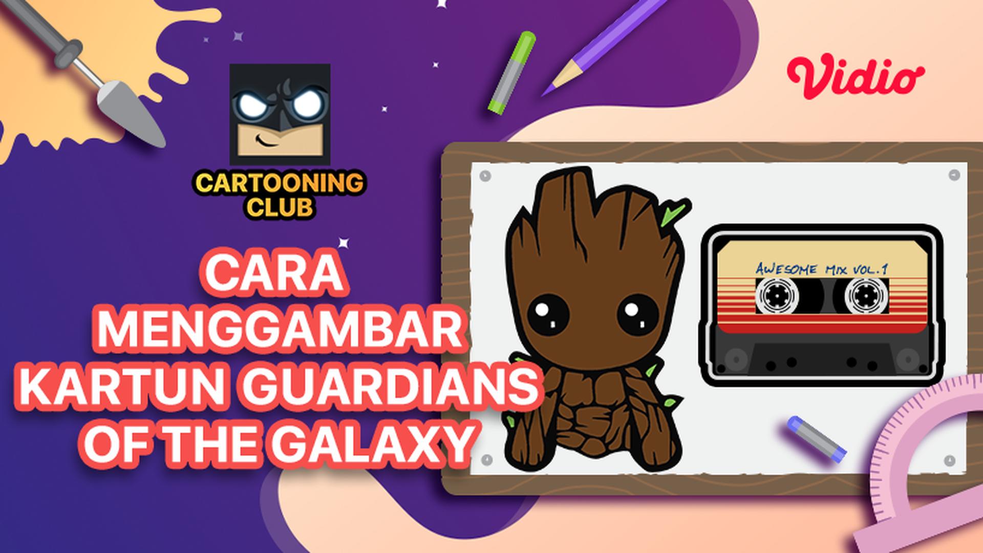 Nonton Cartooning Club - Cara Menggambar Kartun Guardian of The Galaxy ...