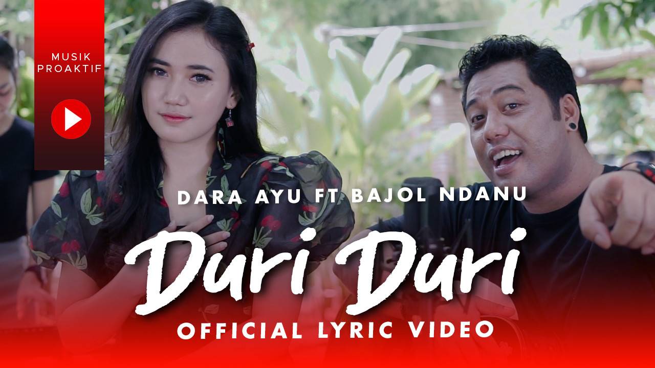 Dara Ayu Ft. Bajol Ndanu - Duri Duri (Official Lyric Video) | Vidio