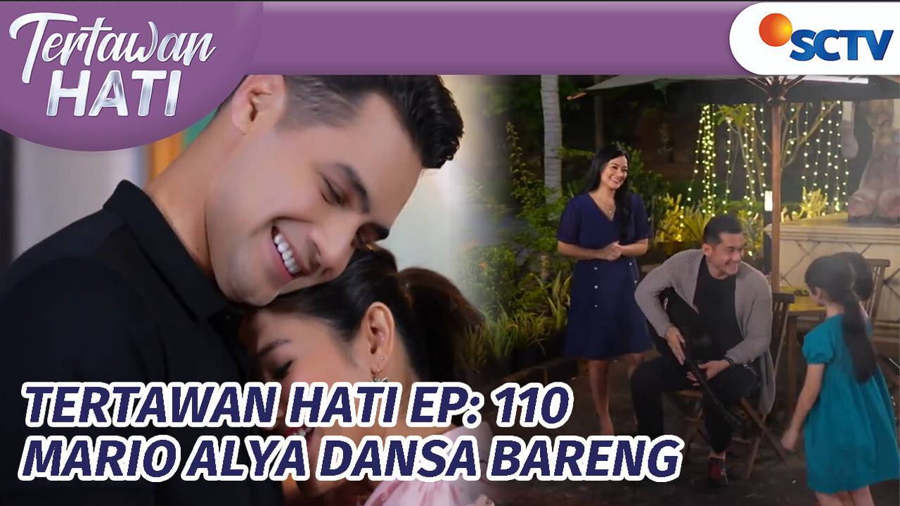 Tertawan Hati - Mario Alya Makin Mesra! Keluarga Ikut Bahagia | Tertawan Hati Episode 110 (2024 ...