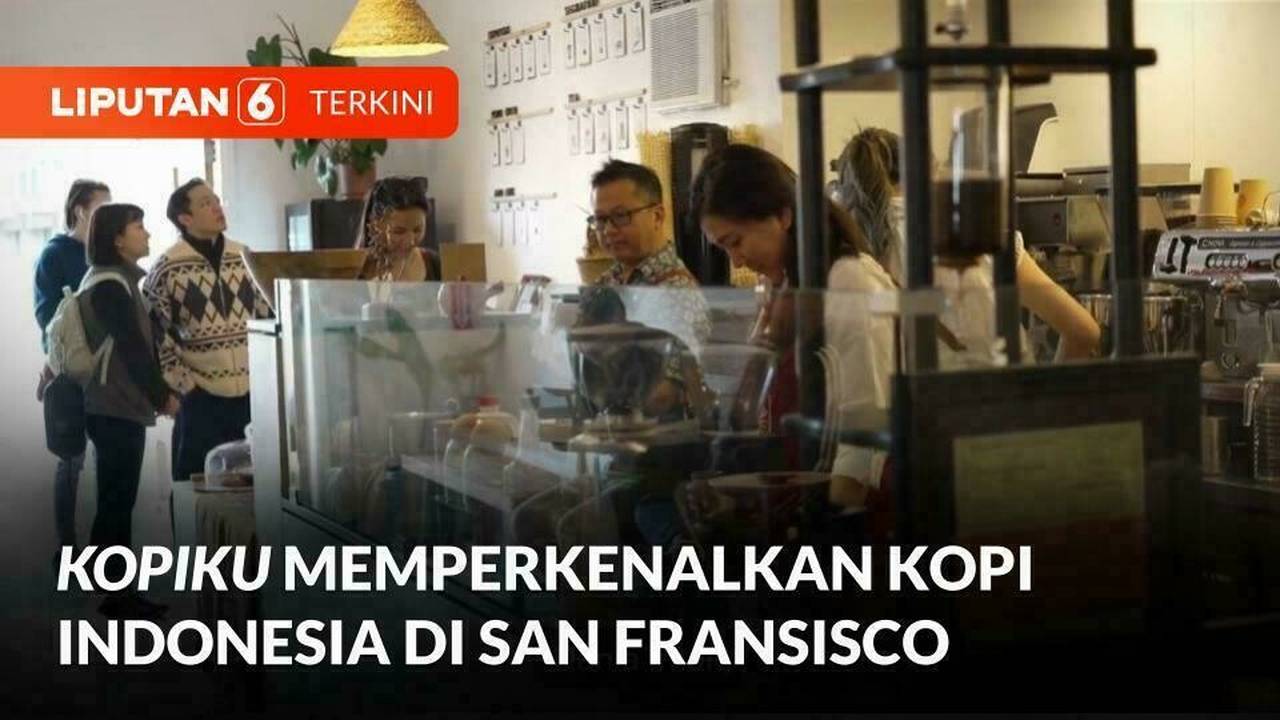 Menawarkan Kopi Tubruk, Kopiku Memperkenalkan Kopi Indonesia di San Francisco | Liputan 6 - SCTV ...
