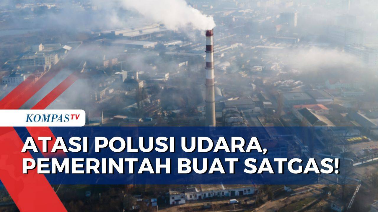 KLHK Buat Satgas Pengendalian dan Supervisi Pencemaran Udara di Jabodetabek! Apa Fungsinya ...