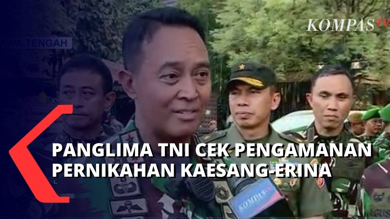 Panglima TNI Jenderal Andika Cek Pengamanan di Tiga Lokasi Resepsi Pernikahan Kaesang di Solo ...