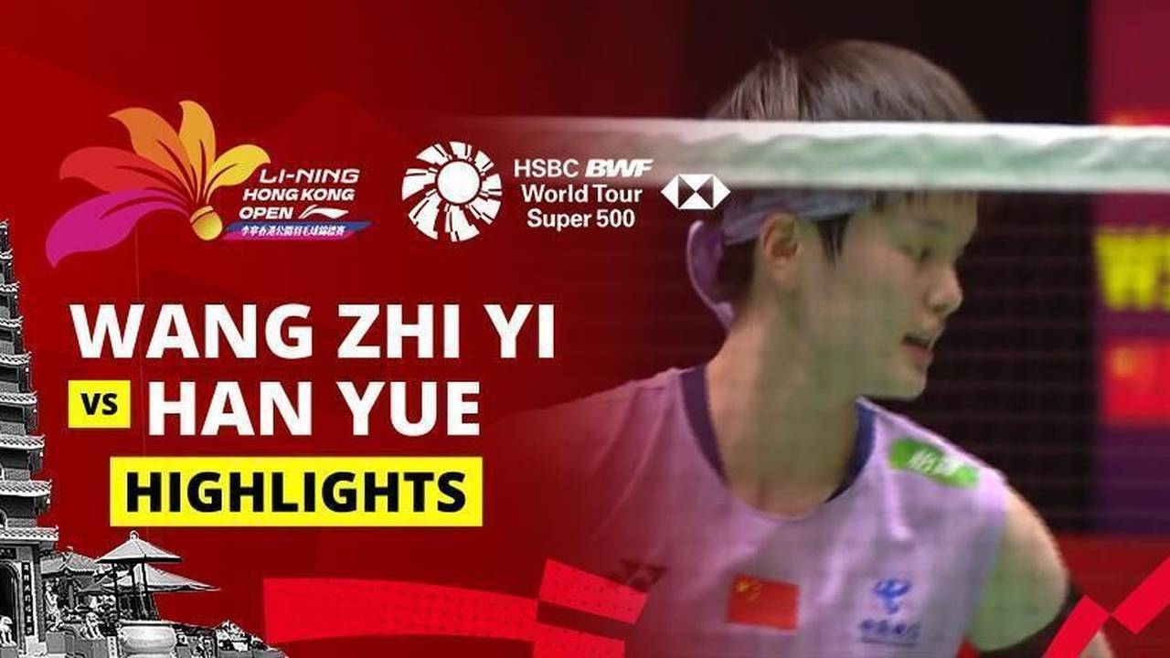 Wang Zhi Yi (CHN) vs Han Yue (CHN) - Highlight | LI-NING Hong Kong Open ...