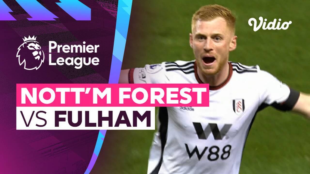 Mini Match - Nott'm Forest vs Fulham | Premier League 22/23 | Vidio