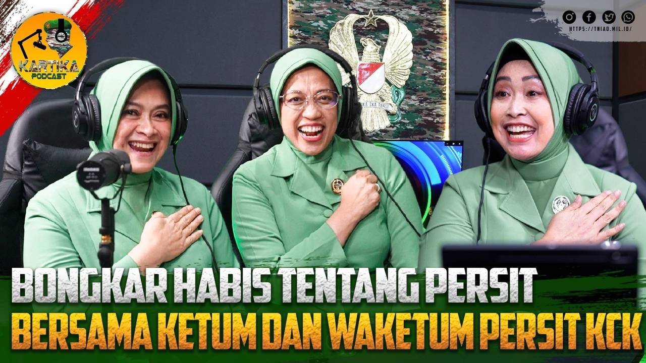 Bongkar Habis Tentang Persit Bersama Ketum dan Waketum Persit KCK | Kartika Podcast⁣ | Vidio