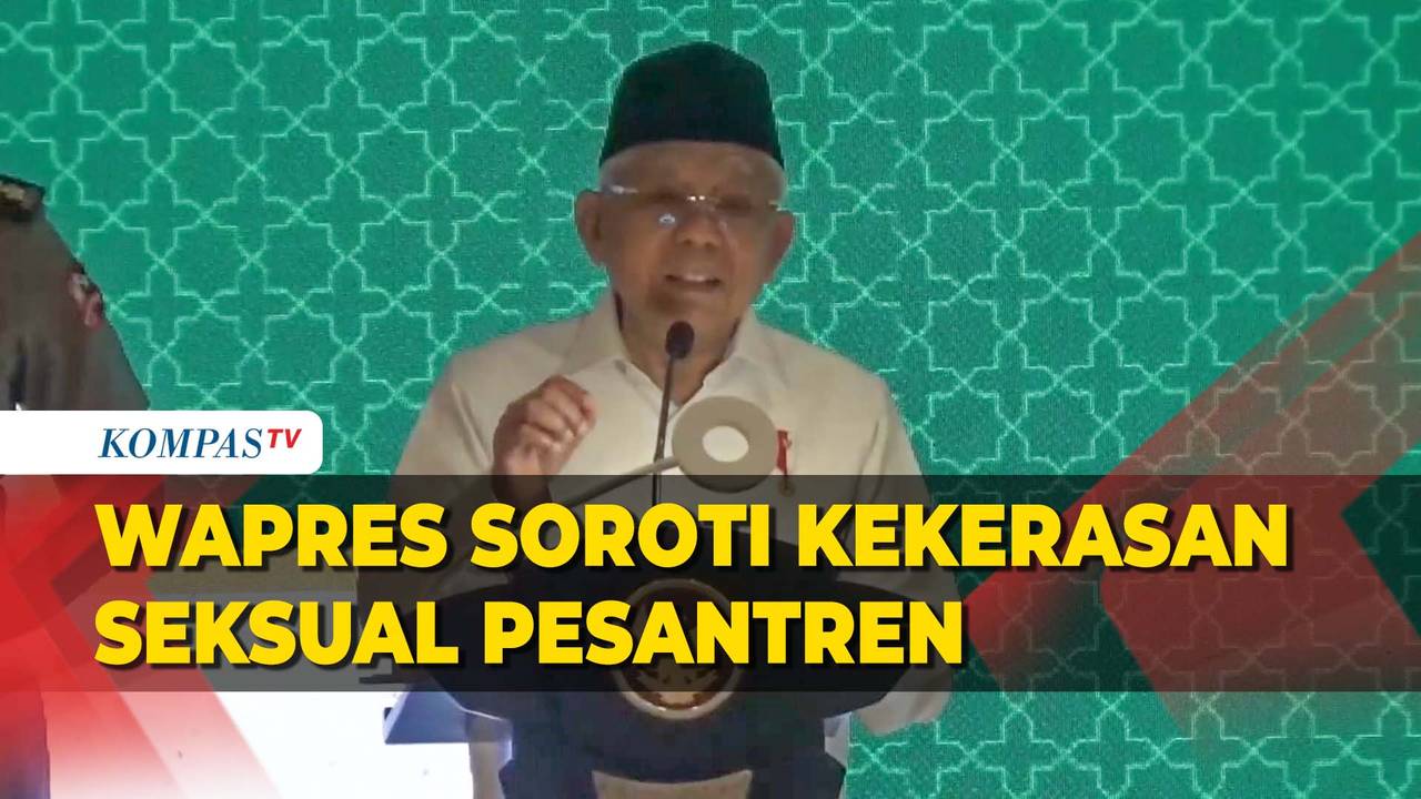 Wakil Presiden K.H. Maruf Amin Soroti Kekerasan Seksual di Pesantren - Kompas TV