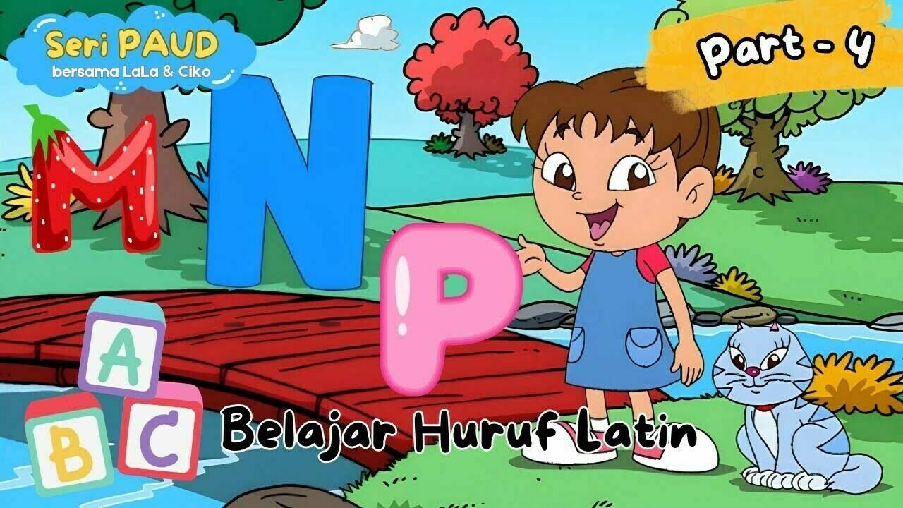 BELAJAR HURUF LATIN Bersama Lala dan Ciko | Part 4 | Seri PAUD | Kastari Sentra