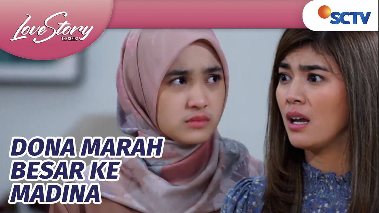 Love Story The Series Extras - TERTEKAN! Madina Kena Semprot Tante Dona Soal Perjodohan | Love ...