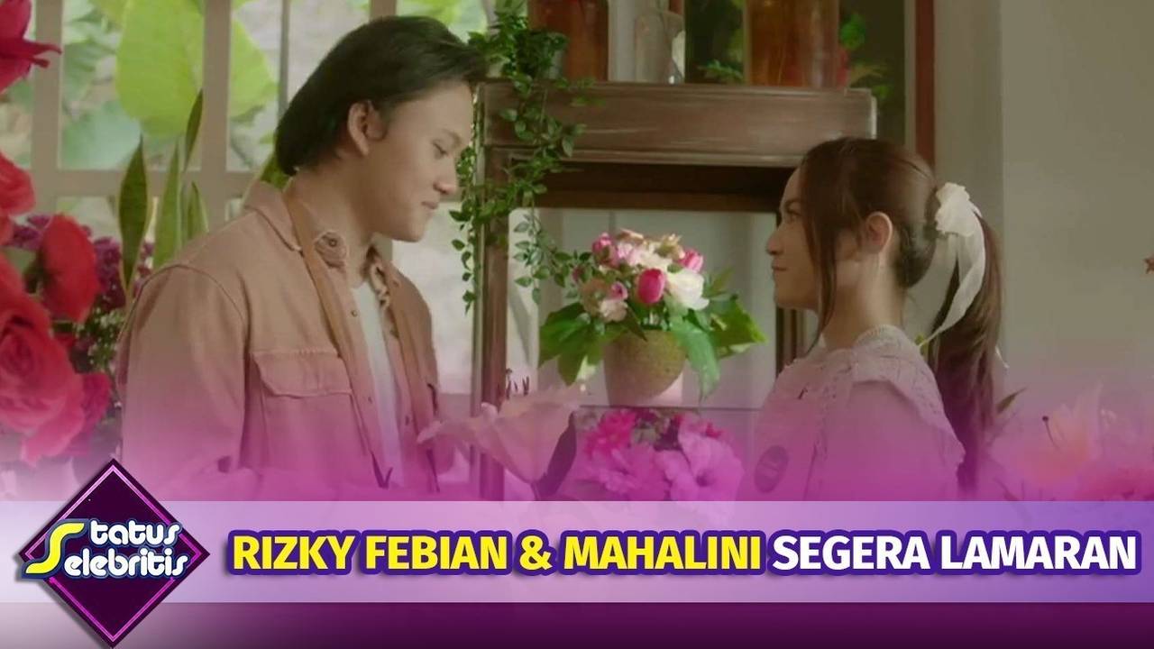 Terkuak! Tanggal Lamaran Rizky Febian dan Mahalini Raharja | Status ...