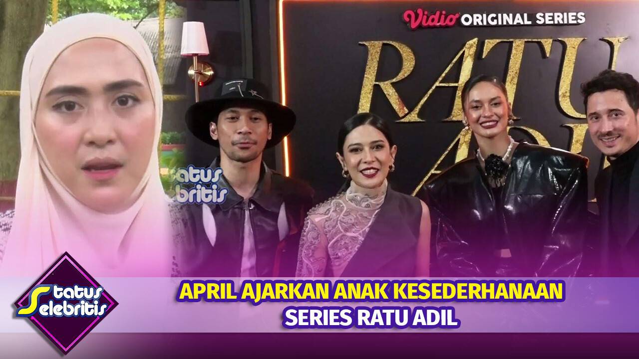 April Jasmine Ajarkan Buah Hati Kesederhanaan, Series Ratu Adil | Status Selebritis | Vidio