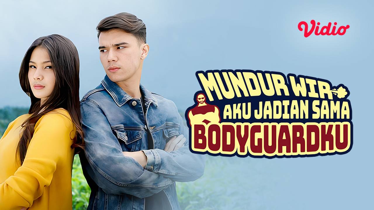 Streaming Mundur Wir, Aku Jadian Sama Bodyguardku