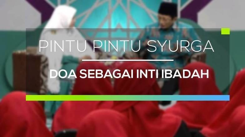 Pintu - Pintu Syurga - Doa Sebagai Inti Ibadah | Vidio