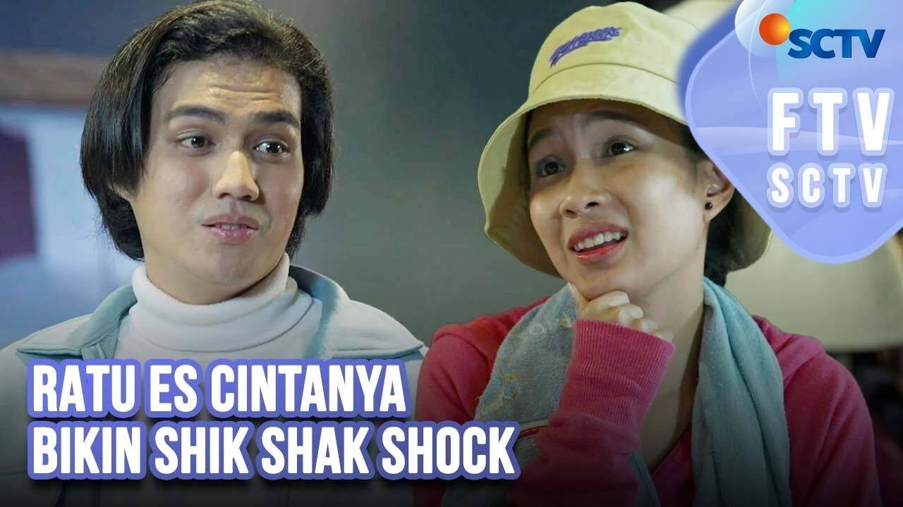 FTV SCTV Shanice Margaretha & Masaji Wijayanto - Ratu Es Cintanya Bikin Shik Shak Shock (2024 ...