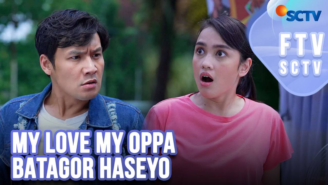 My Love My Oppa Batagor Haseyo | FTV SCTV (2023) Full Movie