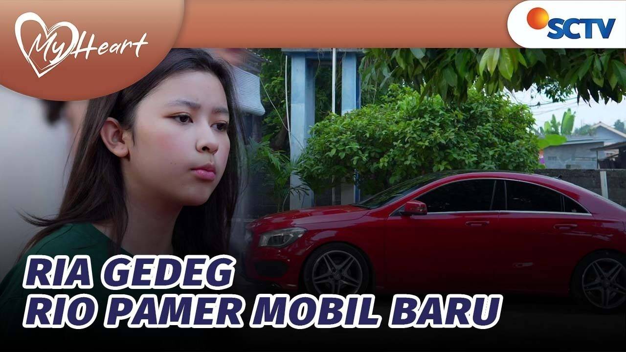 My Heart - Ria Gedeg, Rio Pamer Mobil Barunya | My Heart - Episode 74 ...