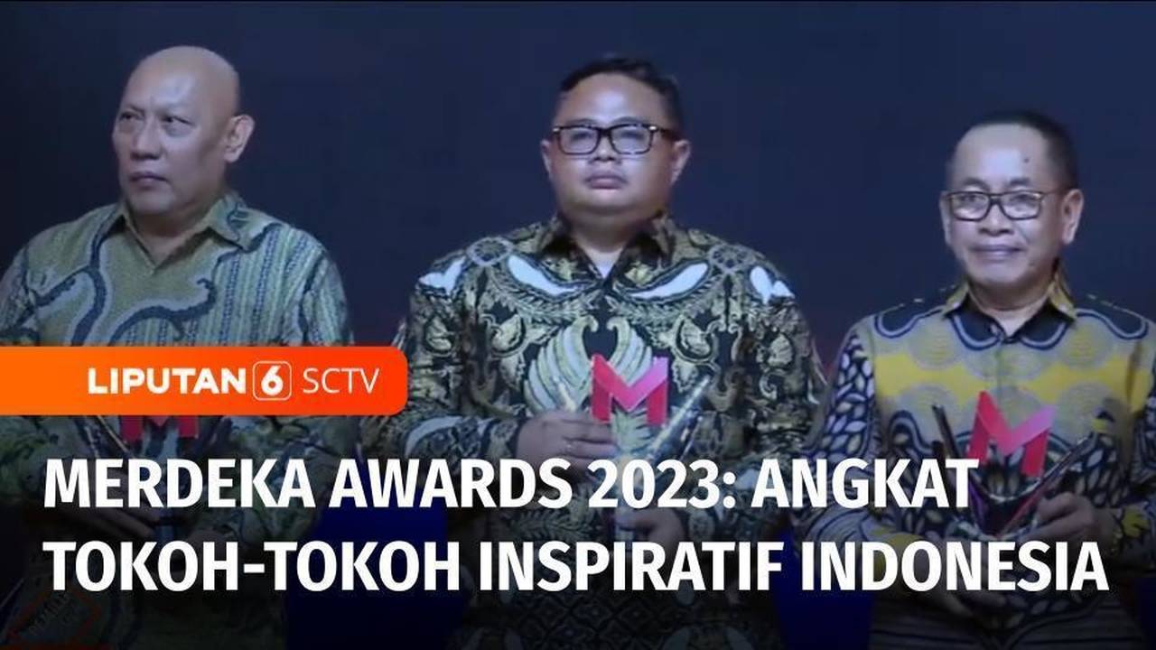 Merdeka Awards 2023 Hadir untuk Apresiasi Tokoh-Tokoh Inspiratif yang ...