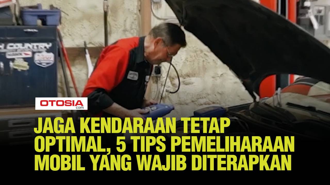 Jaga Kendaraan Tetap Optimal, 5 Tips Pemeliharaan Mobil yang Wajib ...