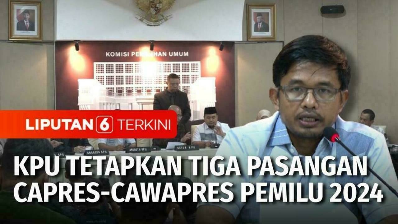 Resmi! KPU Tetapkan Anies-Muhaimin, Ganjar-Mahfud, Prabowo-Gibran ...
