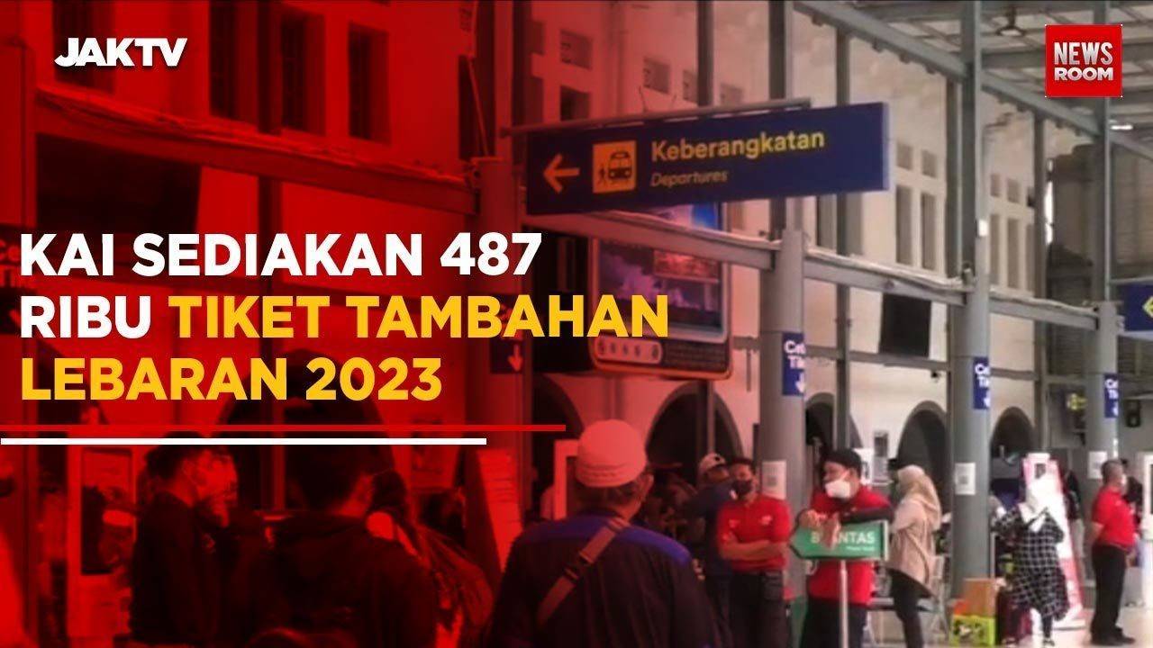 KAI Sediakan 487 Ribu Tiket Tambahan Lebaran 2023 - jaktv.official | Vidio