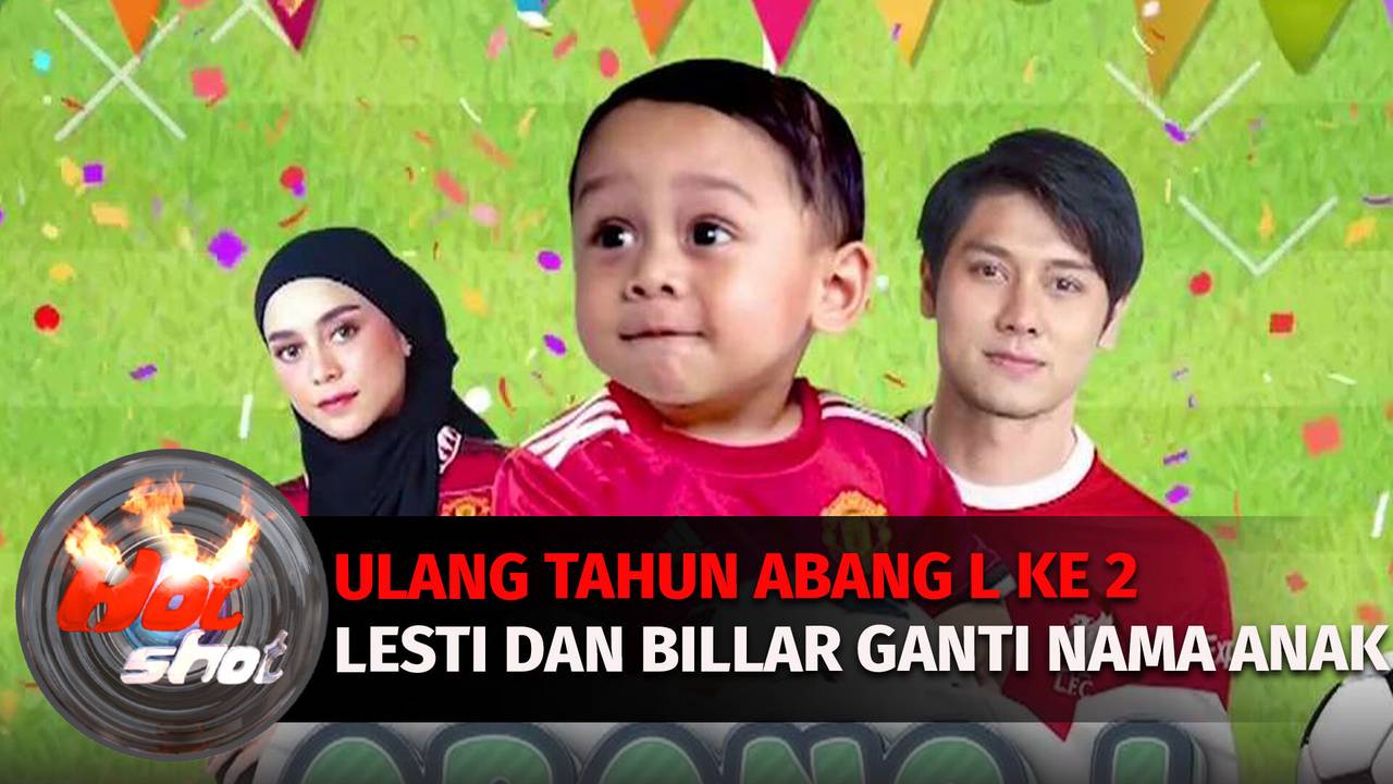 Ulang Tahun Abang L ke 2 Lesti dan Billar Ganti Nama Anak | Hot Shot | Vidio