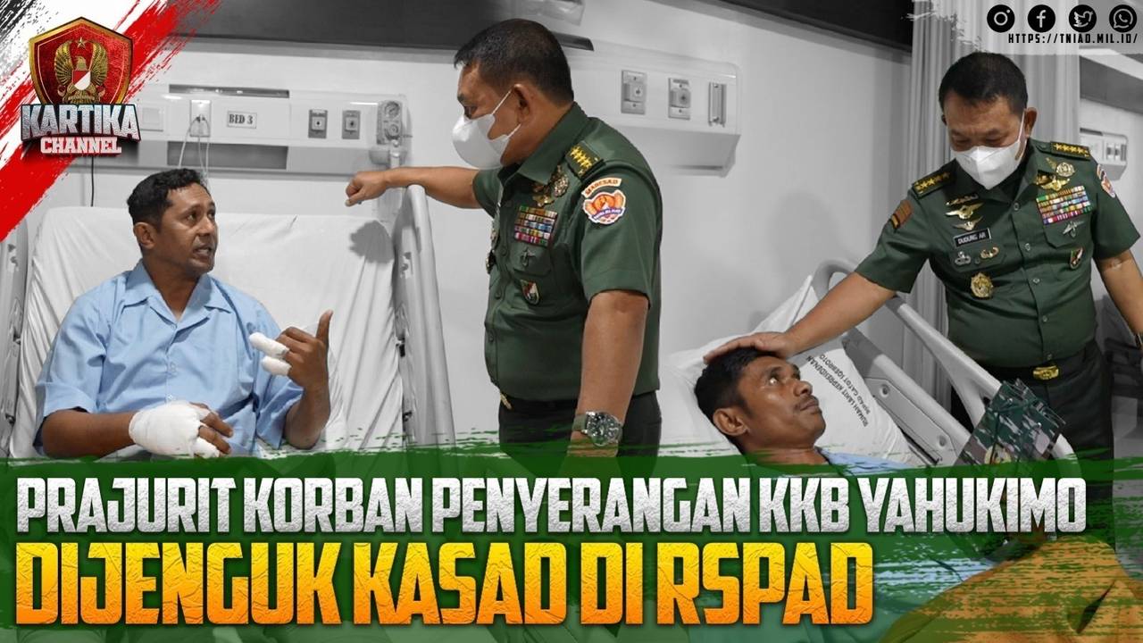 Prajurit Korban Penyerangan KKB Yahukimo, Dijenguk Kasad di RSPAD | Kartika Channel⁣⁣ - TNI AD ...