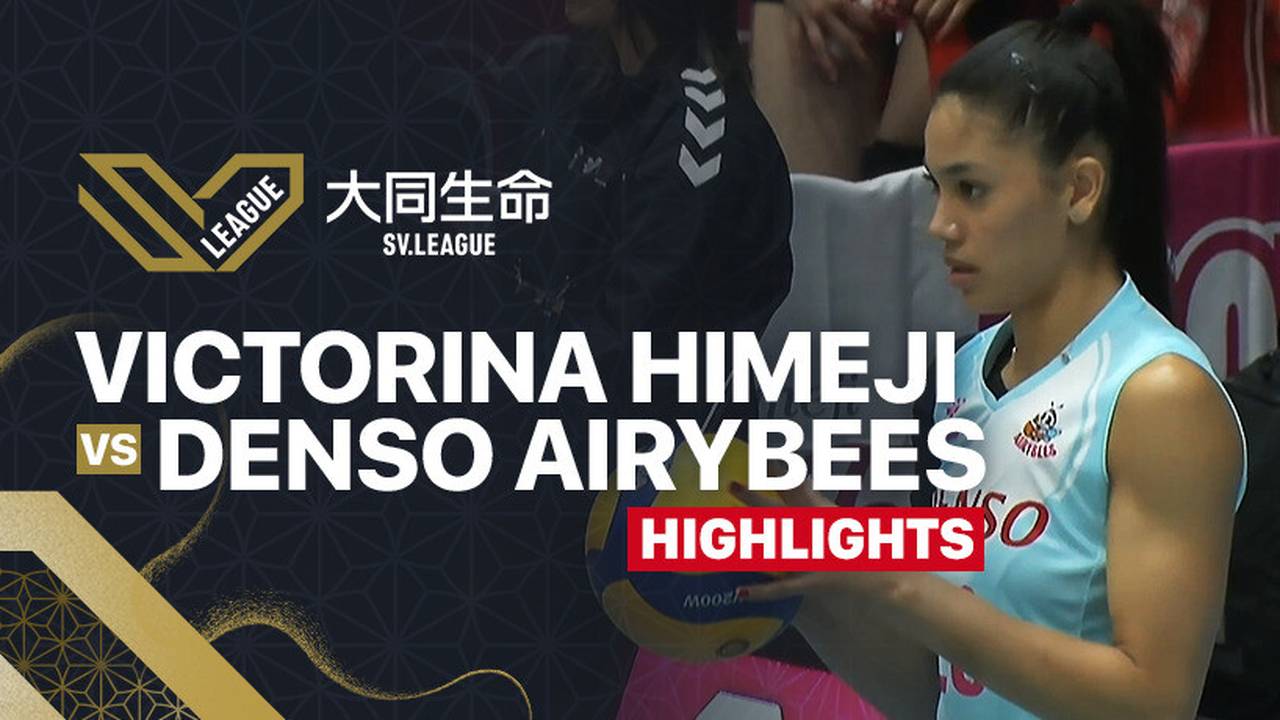 Victorina Himeji vs Denso Airybees - Highlights | Women's SV League 2025 | Vidio