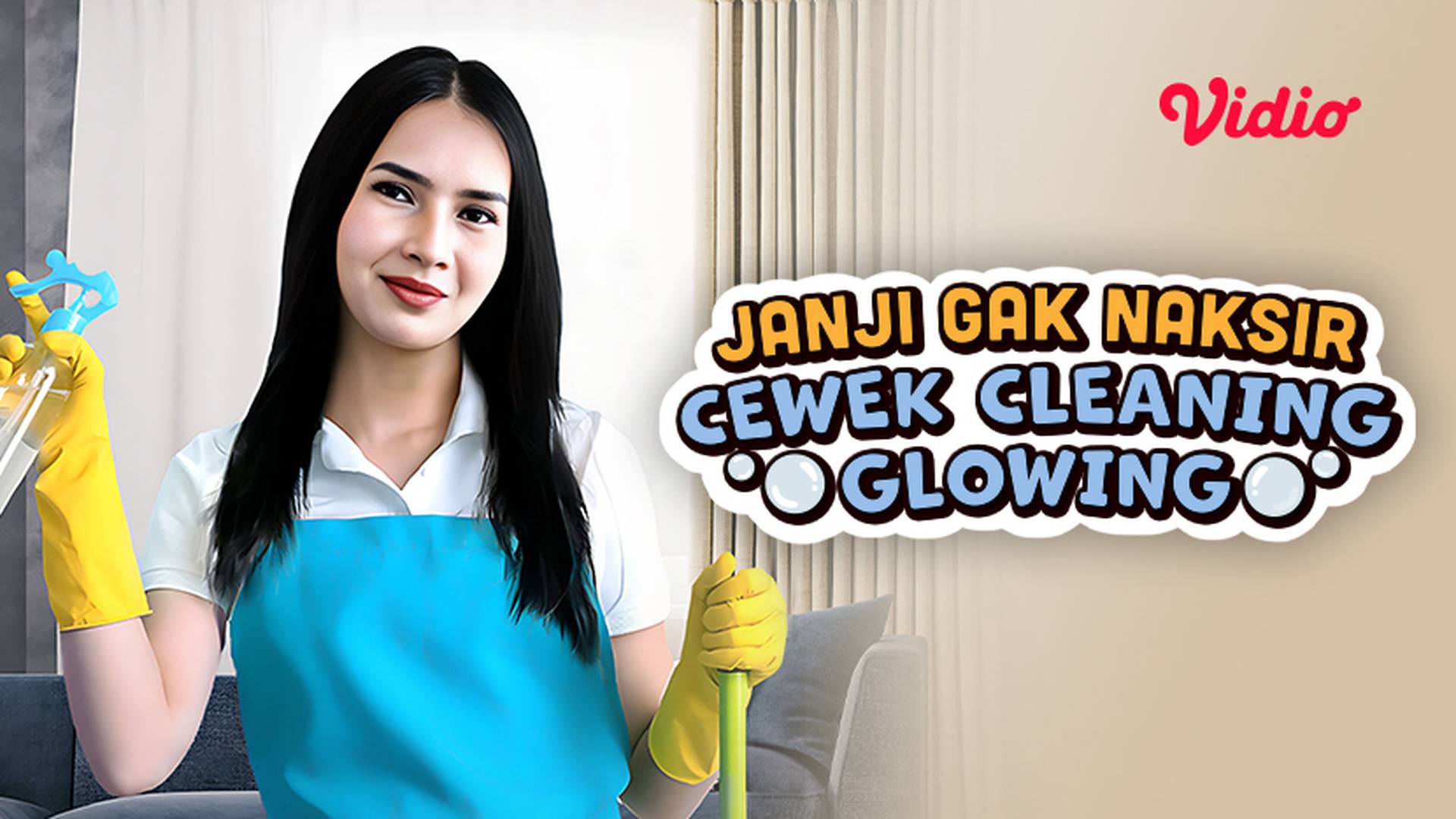 Streaming Janji Gak Naksir Cewek Cleaning Glowing
