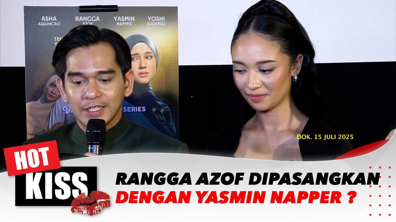 Rangga Azof Dipasangkan Dengan Yasmin Napper Dalam Series Cinta Dalam Sujudku | Hot Kiss