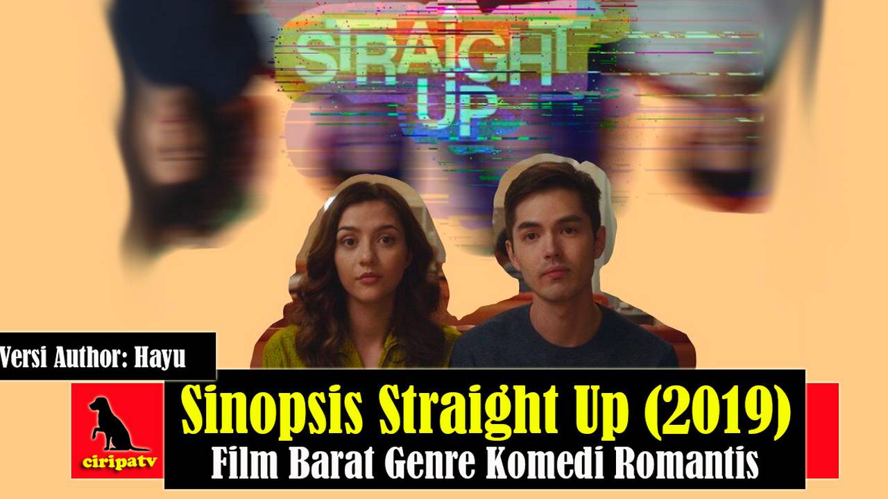 Sinopsis Straight Up (2019), Film Barat Not Rated Bergenre Komedi Romantis, Versi Author Hayu ...