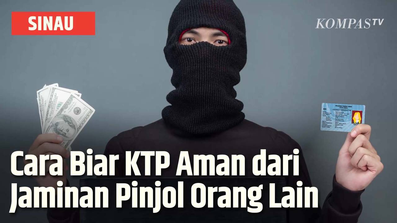 Tips KTP Aman dari Jaminan Pinjol Orang Lain | SINAU - Kompas TV