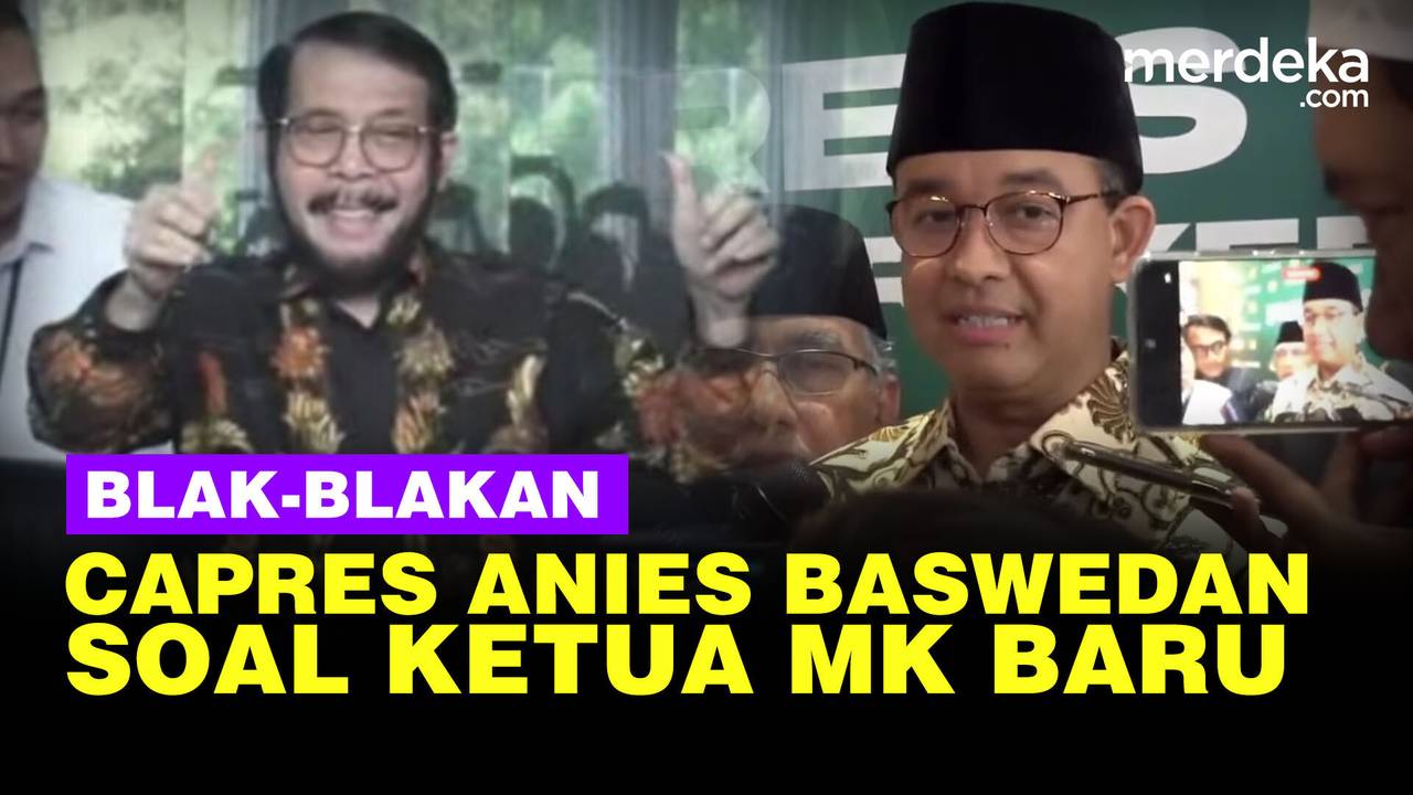 Anies Baswedan Blak-blakan Soal Ketua MK Baru Pengganti Anwar Usman - merdeka | Vidio
