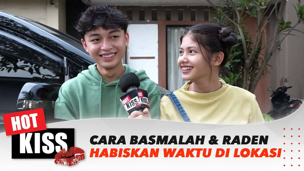 Cara Basmalah Gralind dan Raden Rakha Menghabiskan Waktu di Lokasi Shooting | Hot Kiss | Vidio