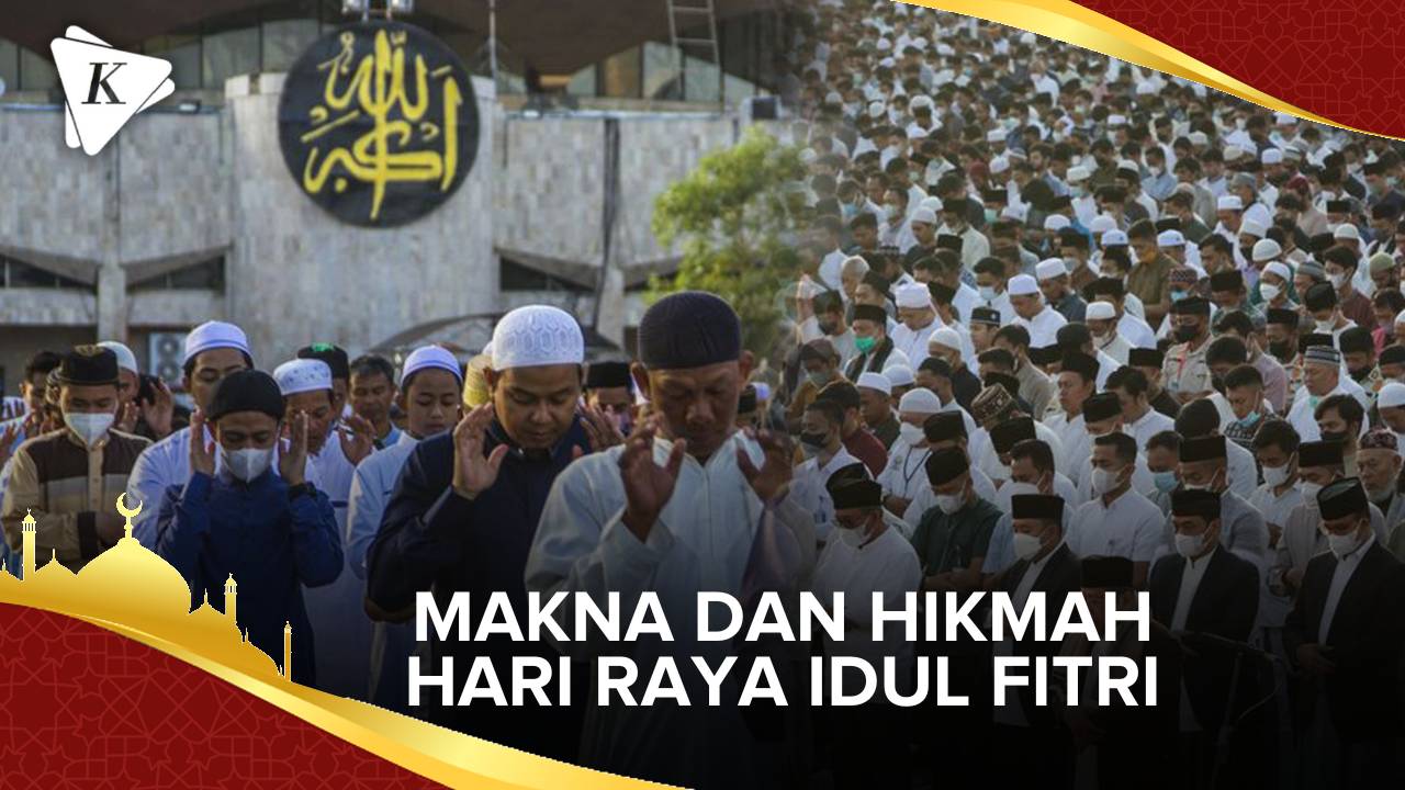 Ketahui Makna dan Hikmah Hari Raya Idul Fitri bagi Umat Islam ...