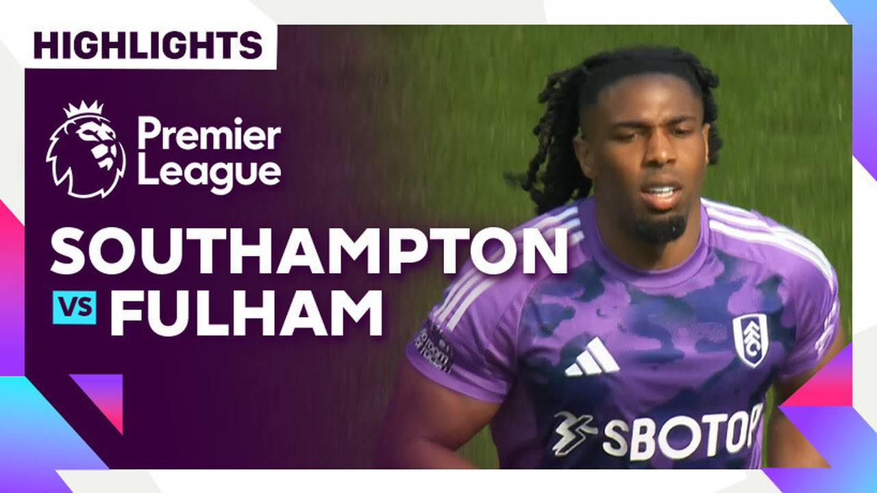 Southampton vs Fulham - Highlights | Premier League 24/25