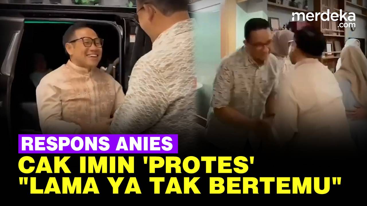 Cak Imin 'Protes' Sudah Lama Baru Bisa Bertemu, Anies Blak-blakan ...