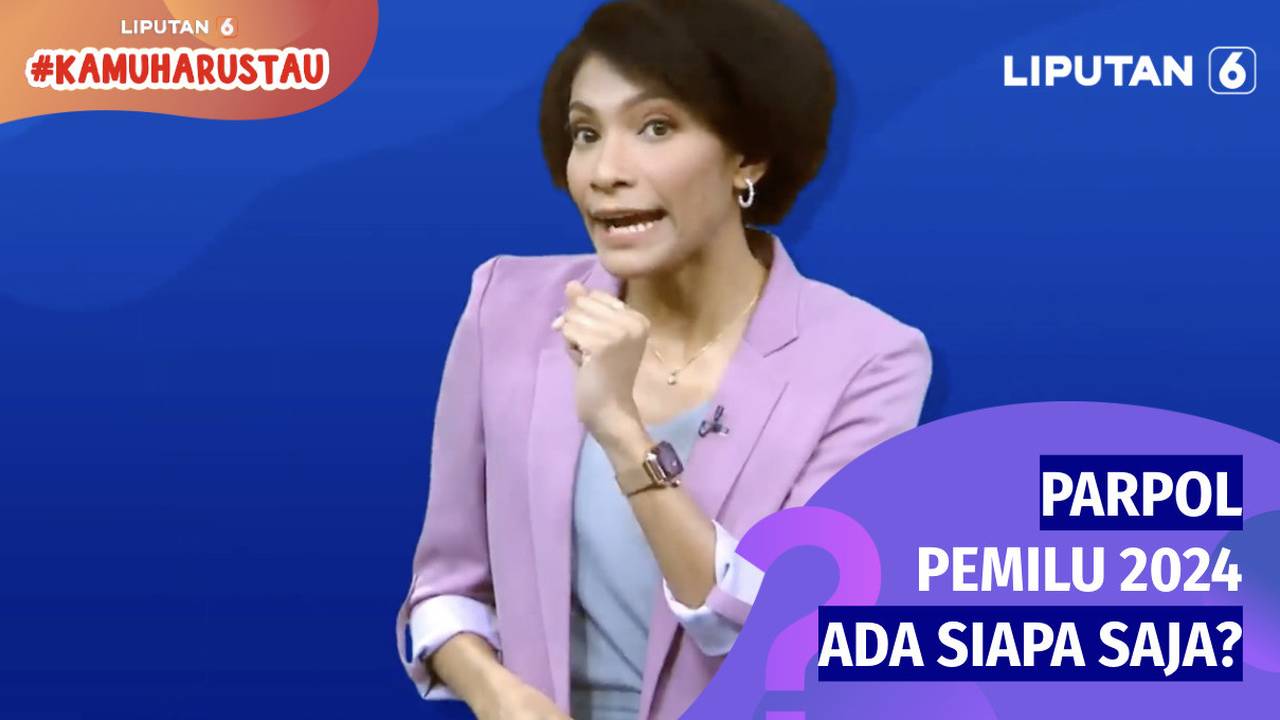 Kenalan Yuk Sama Parpol Pemilu 2024! | Kamu Harus Tau - SCTV | Vidio
